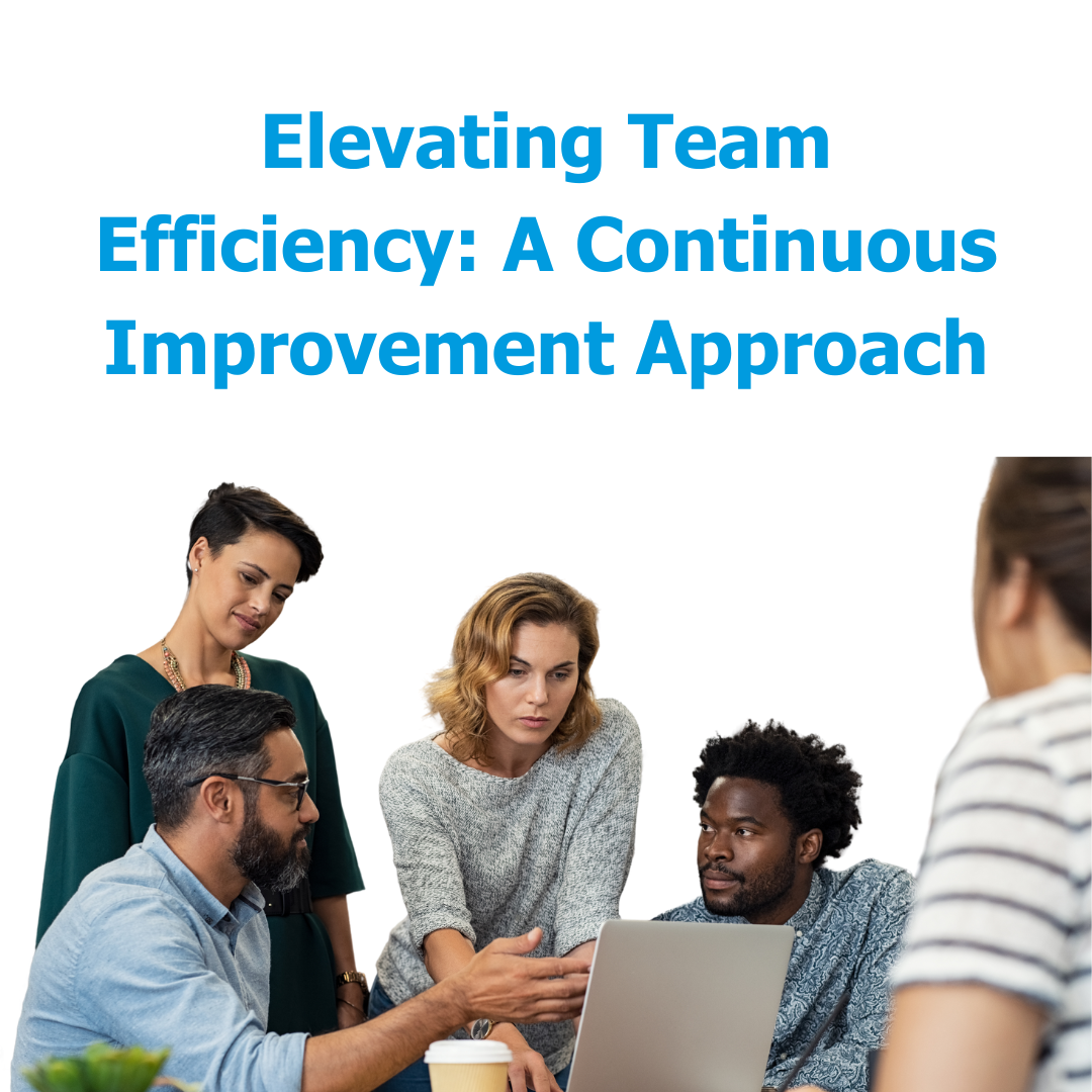 Elevating Team Efficiency A Continuous Improvement Approach